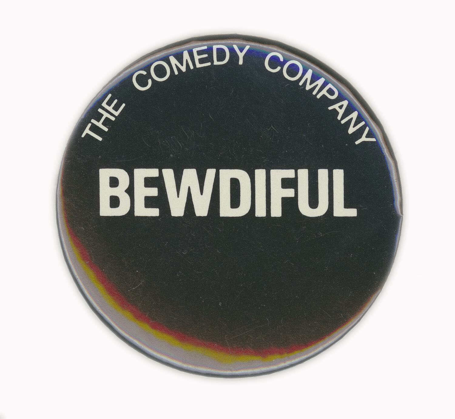 Badge - Bewdiful, The Comedy Company, 1990