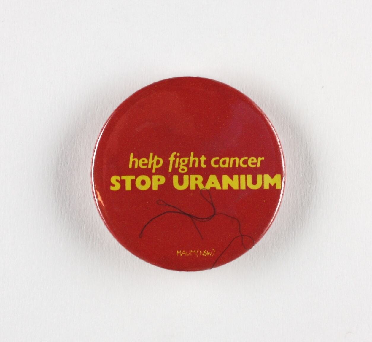 Badge - 'Help Fight Cancer, Stop Uranium', circa 1984