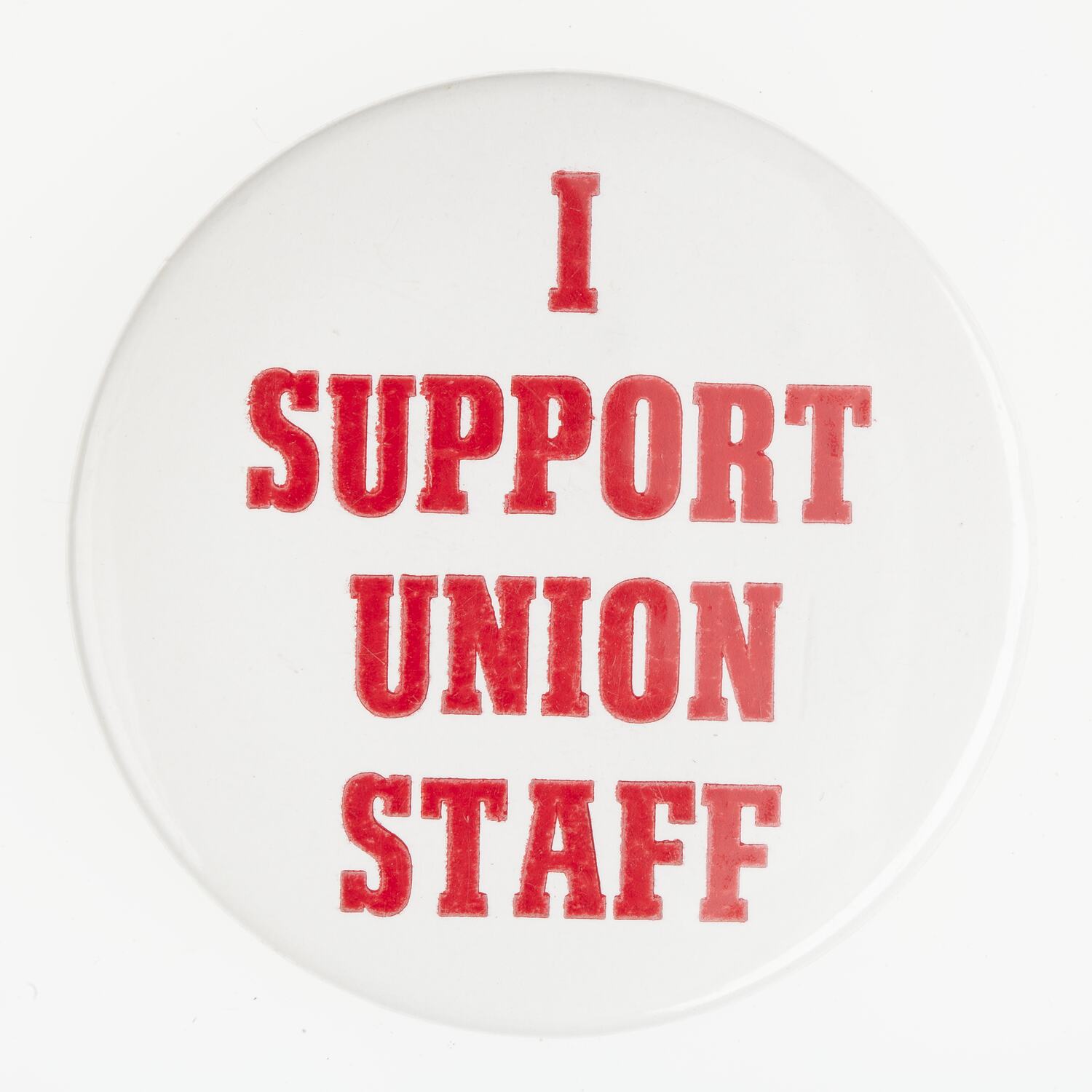 Badge - I Support Union Staff, Melbourne, circa 1984