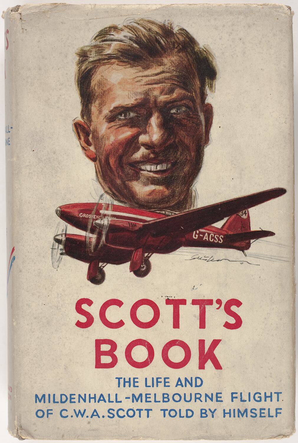 Book - 'Scott's Book : The Life & Mildenhall - Melbourne Flight of C.W ...