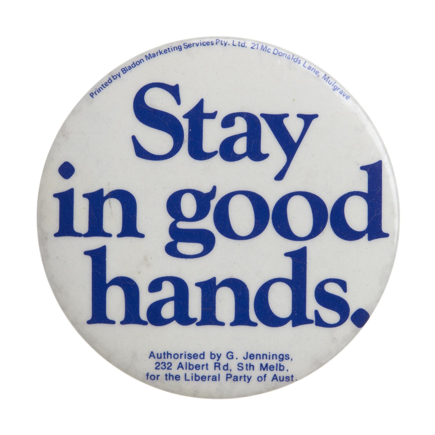 Badge - Stay in Good Hands, Liberal Party, Victoria, 1982