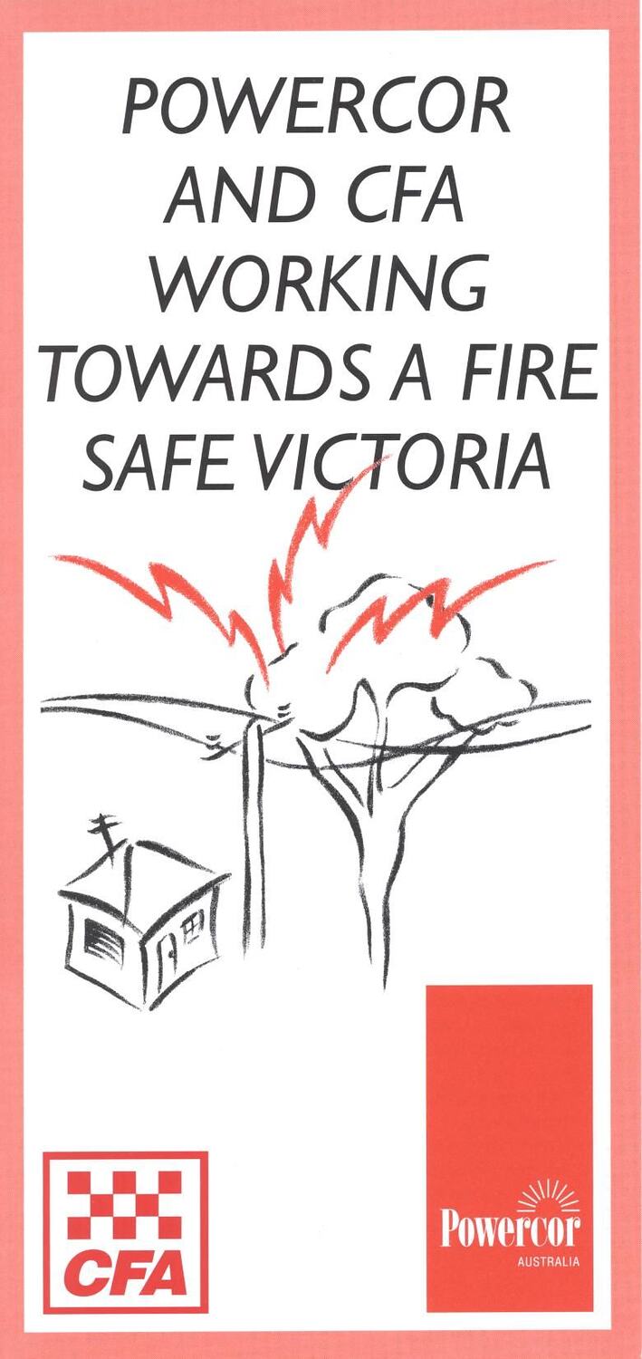 Pamphlet - 'Powercor & CFA Working Towards A Fire Safe Victoria ...