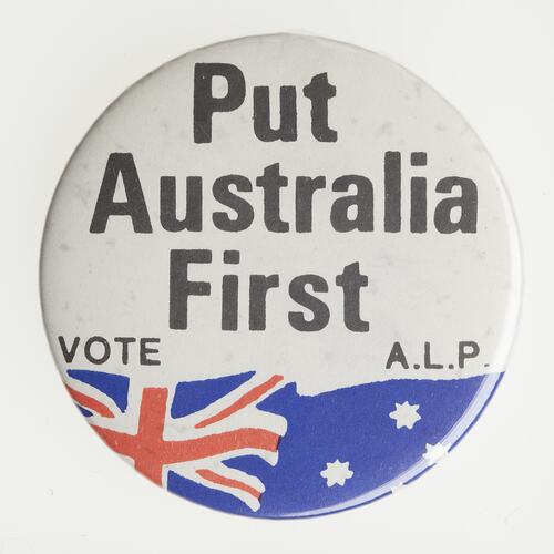 Badge - Put Australia First, Vote A.L.P., Victoria, Australia, circa 1984