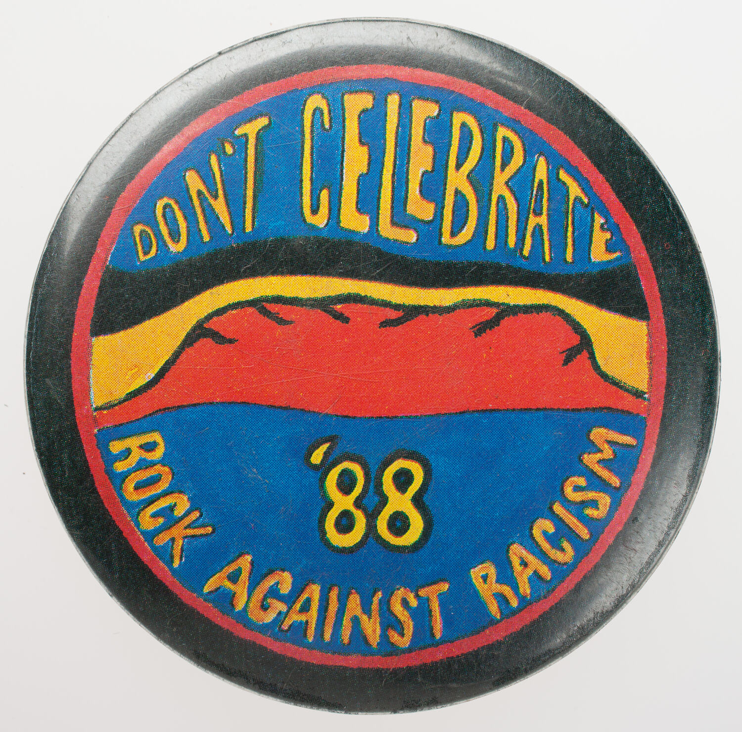 Badge - Don't Celebrate '88 Rock Against Racism, Australia, circa 1988