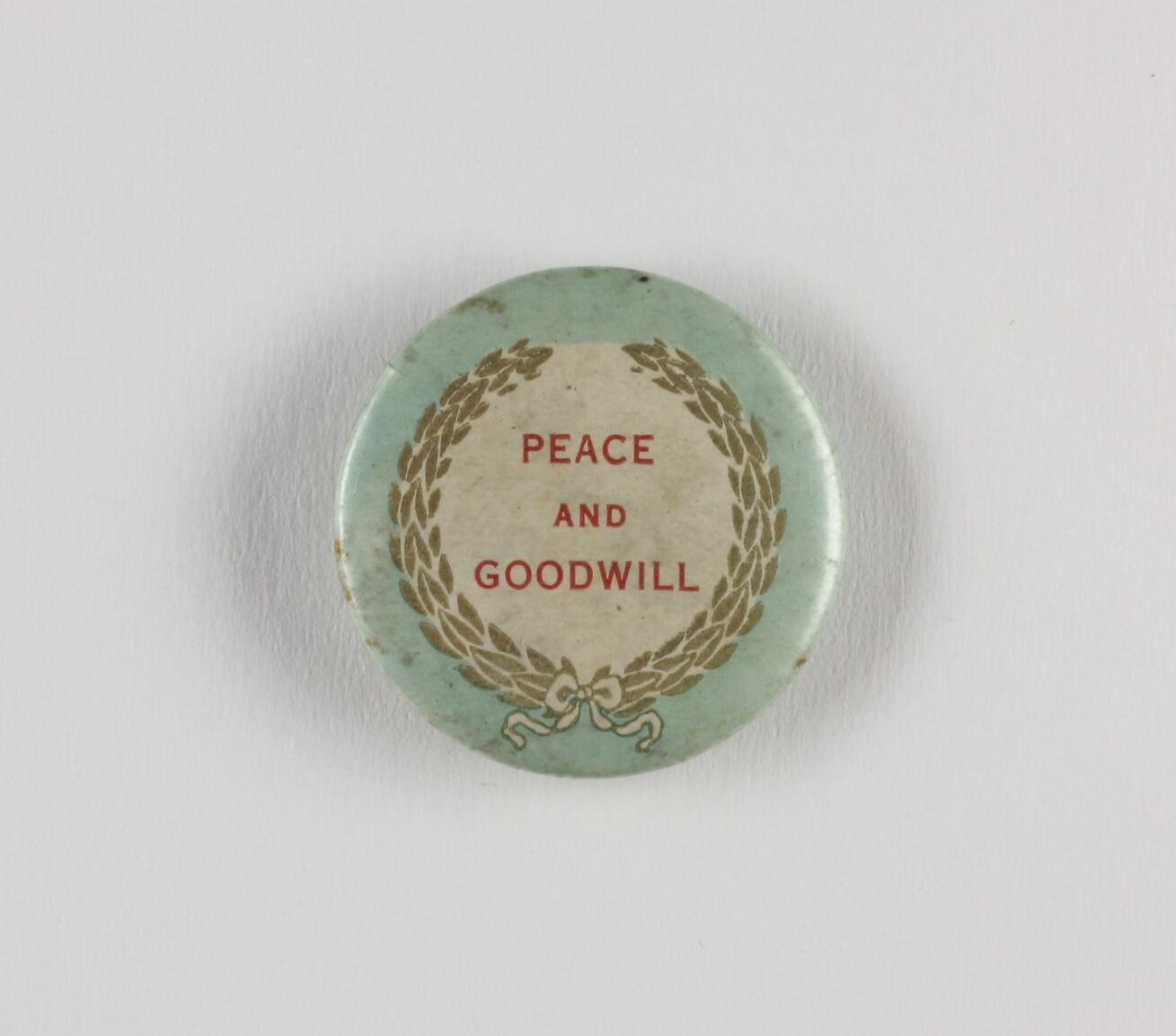 Badge - 'Peace and Goodwill', circa 1915 - 1918