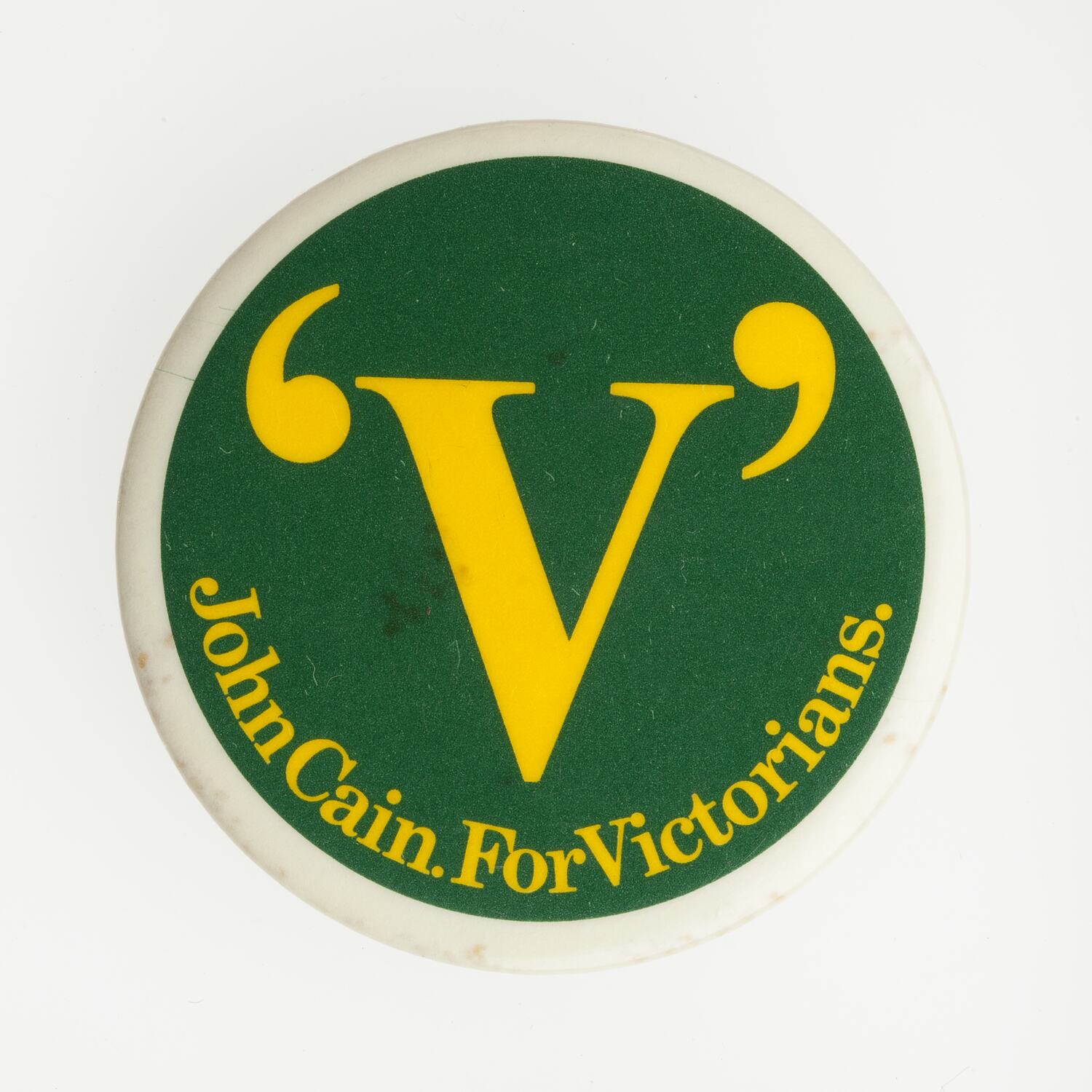 Badge - John Cain for Victorians, Victoria, 1982