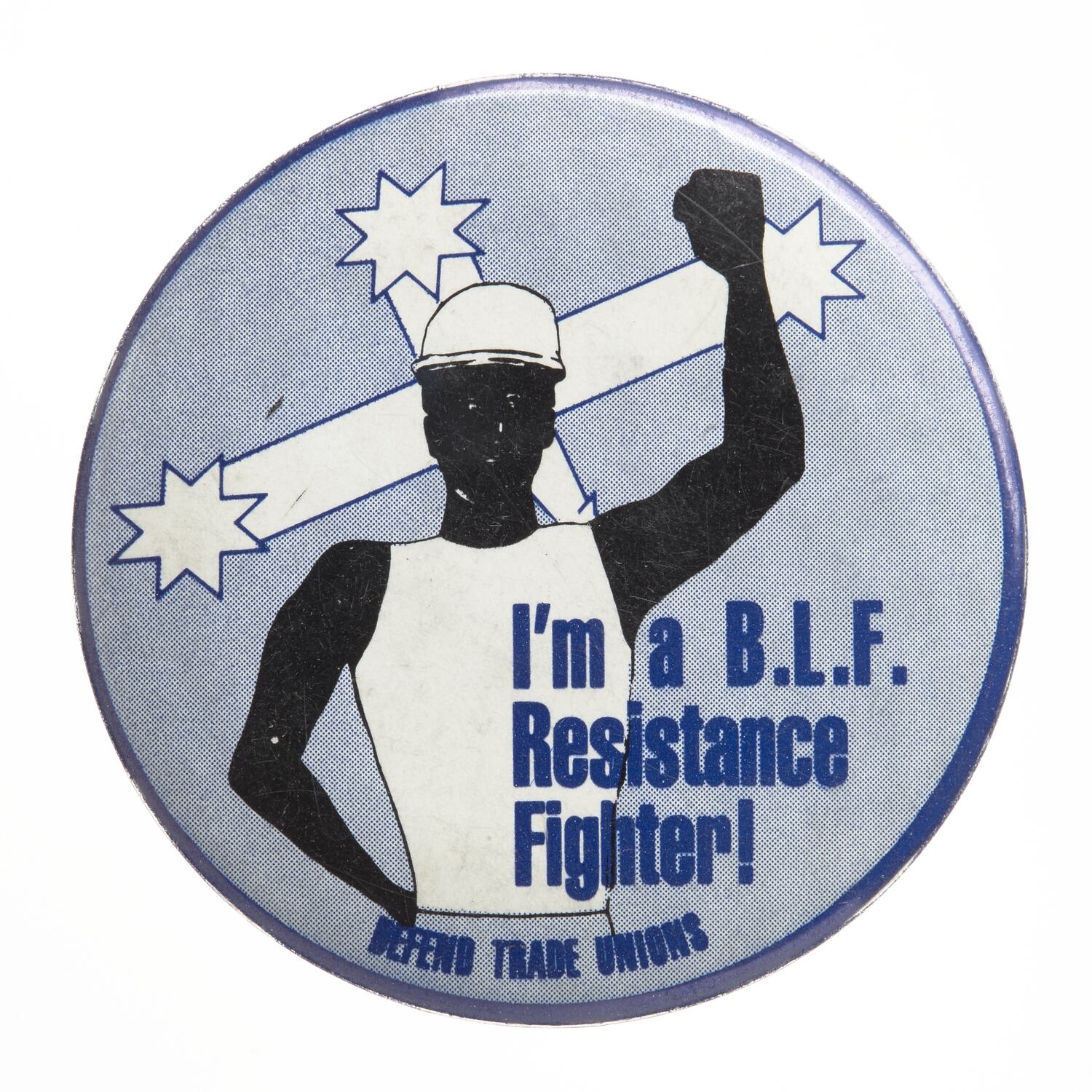 Badge - Builder's Labourers Federation, I'm a B.L.F. Resistance Fighter ...