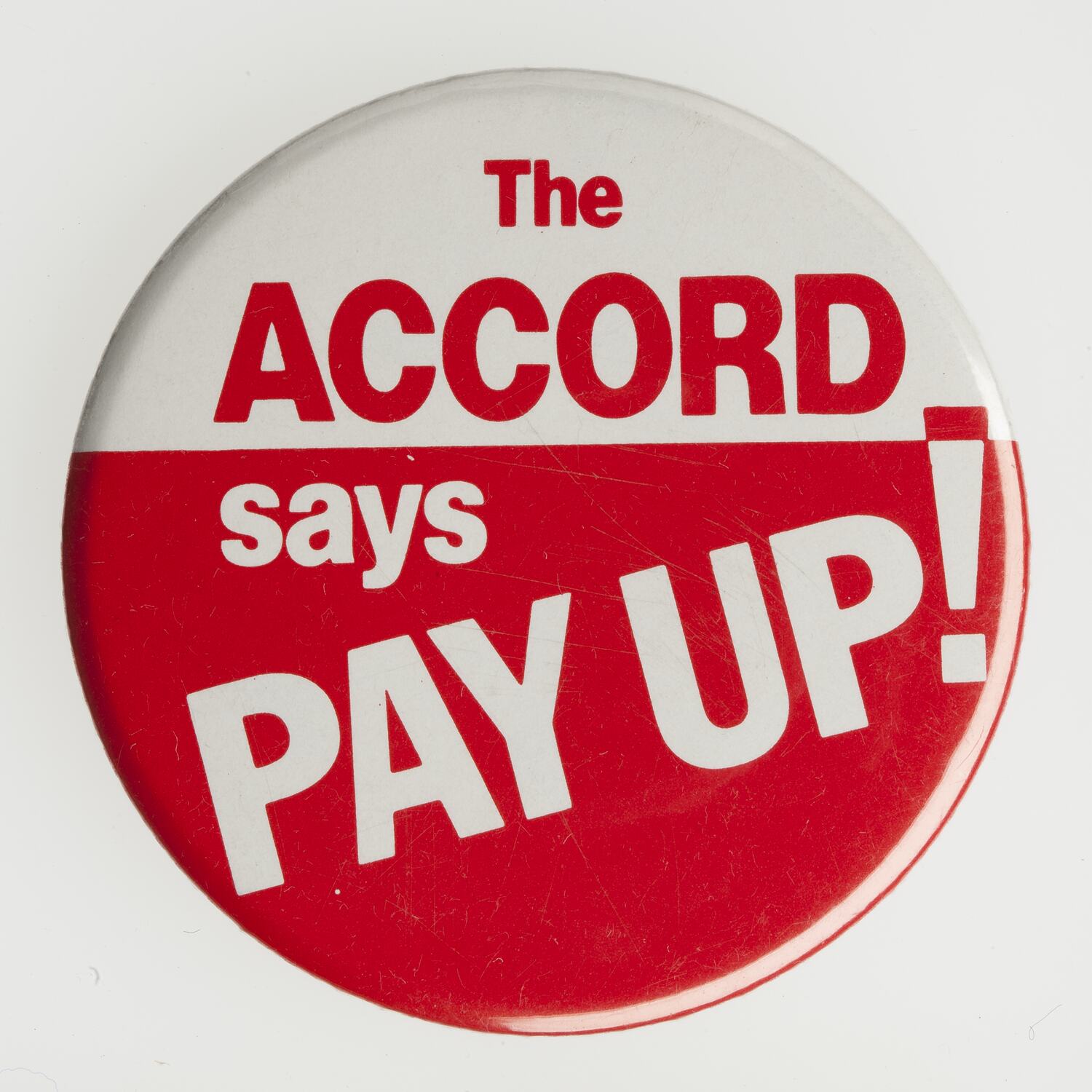 Badge - The Accord Says Pay Up!, Australia, 1983-1991